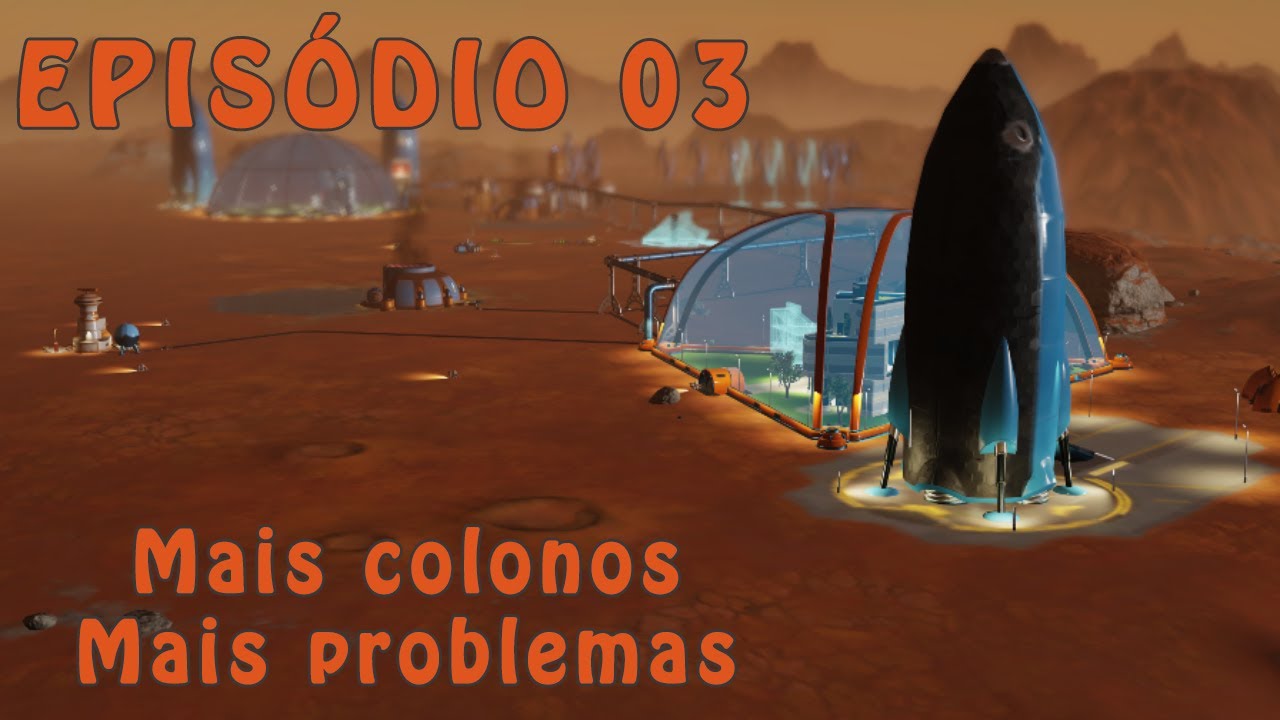 Colônia Marciana Aumentando! | Surviving Mars Ep03 - YouTube