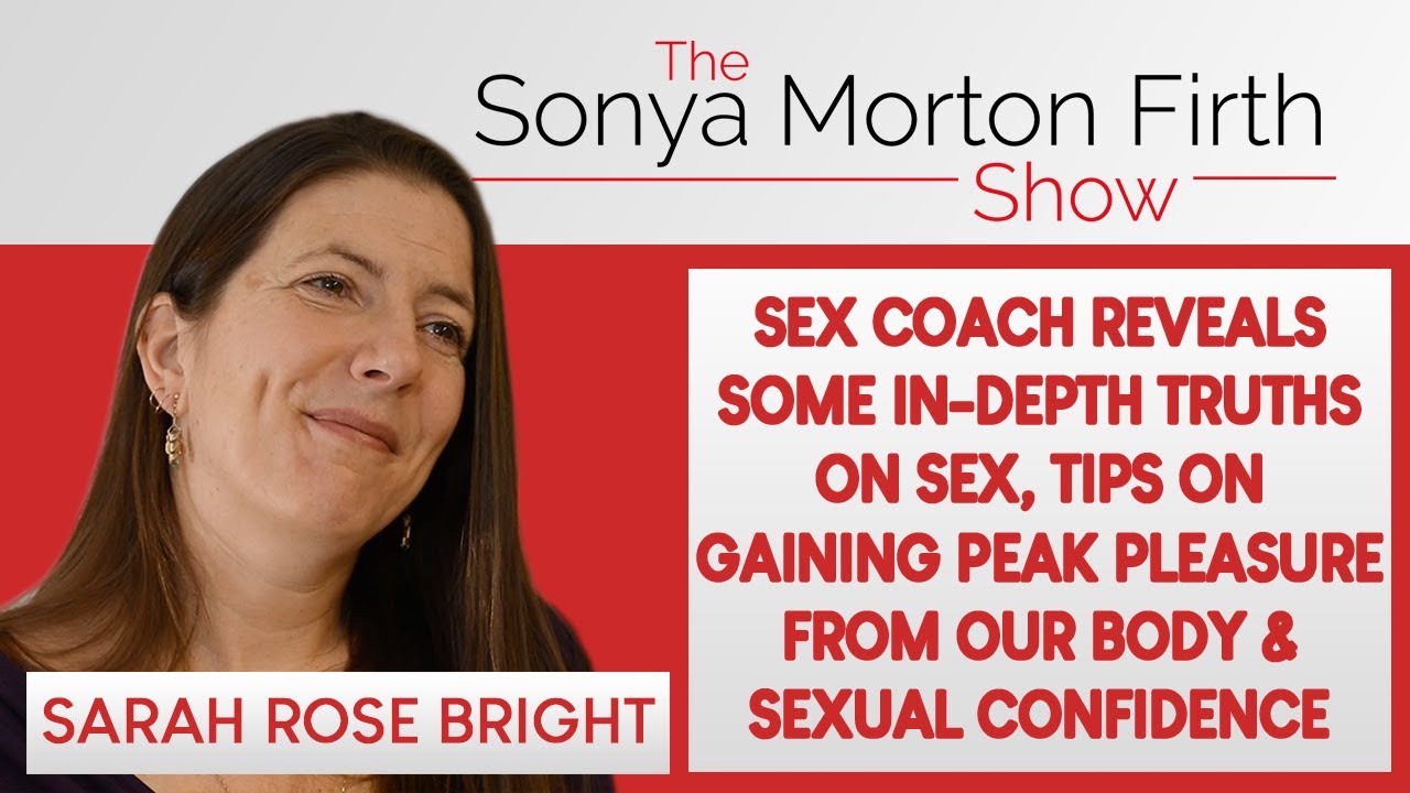 Sarah Rose Bright - reveals some in-depth truths on sex, tips on ...