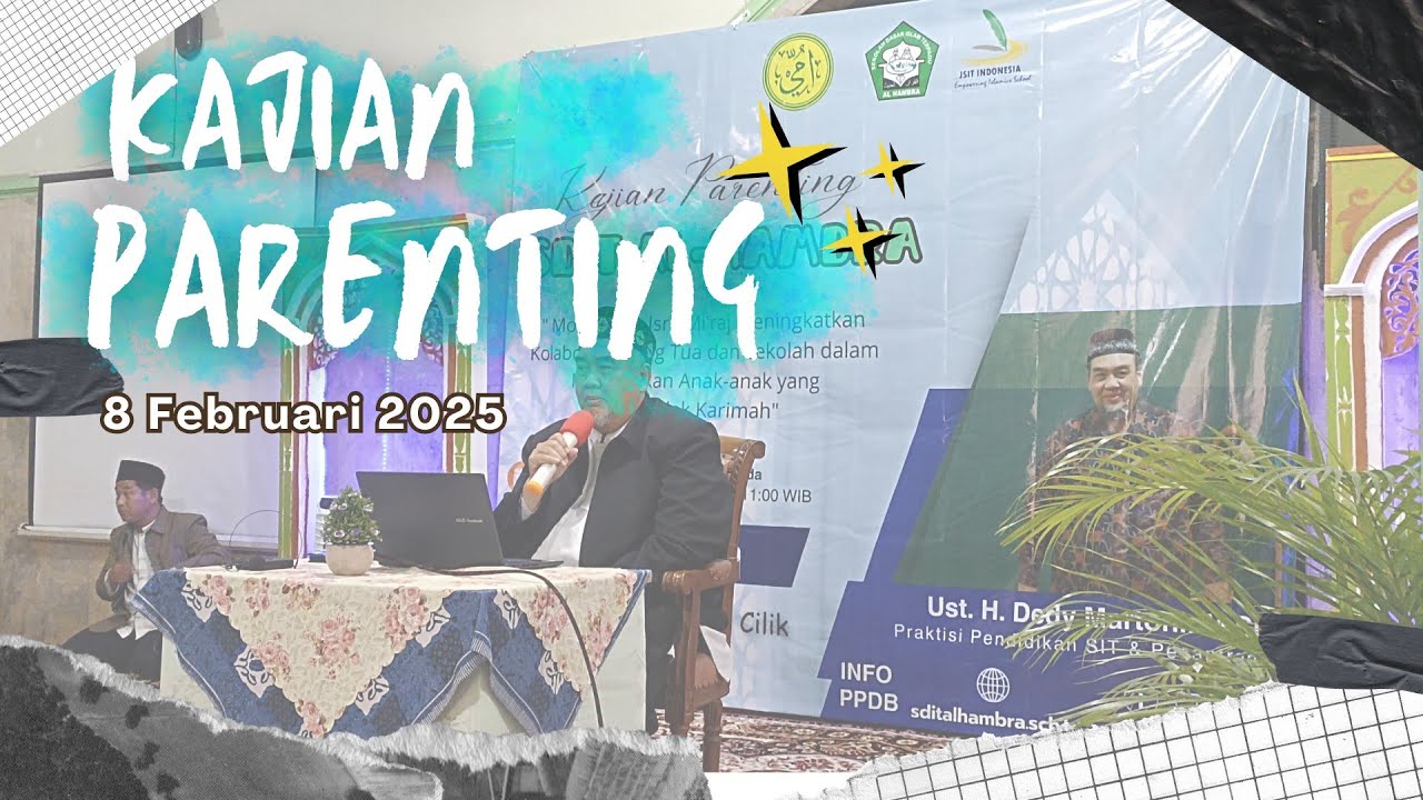 KAJIAN PARENTING BERSAMA UST. DEDY MARTONI, M.Si | SDIT Al-Hambra ...
