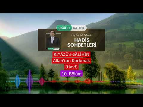 Riyazüs Salihin | Hadis Sohbetleri 514-515-516 | Allah'tan Korkmak ( Havf ) | 10-11-12. Bölüm