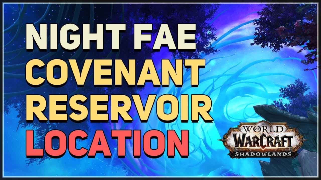 Night Fae Covenant Reservoir Location WoW - YouTube
