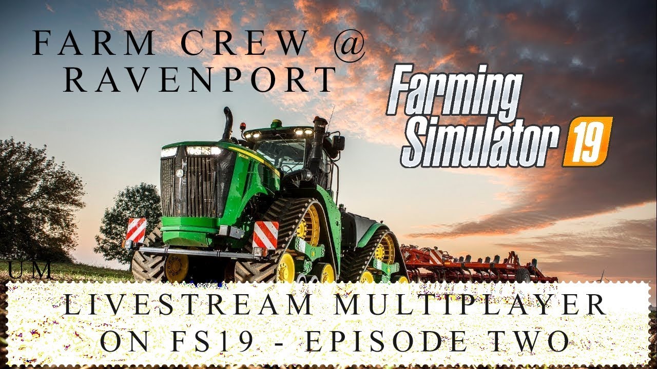 FARM CREW LIVE on FS19 (Ravenport) | FS19 PS4 | Episode 2 - YouTube