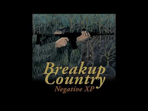 NEGATIVE XP - Breakup country - YouTube