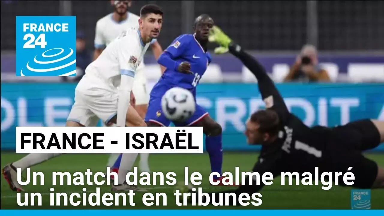 Football : France - Israël, un match dans le calme malgré un bref ...