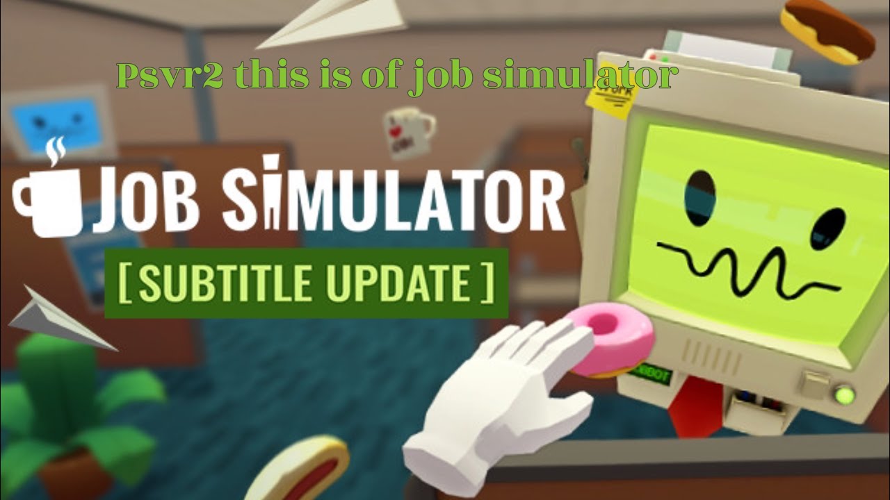 job simulator psvr2 pokh - YouTube