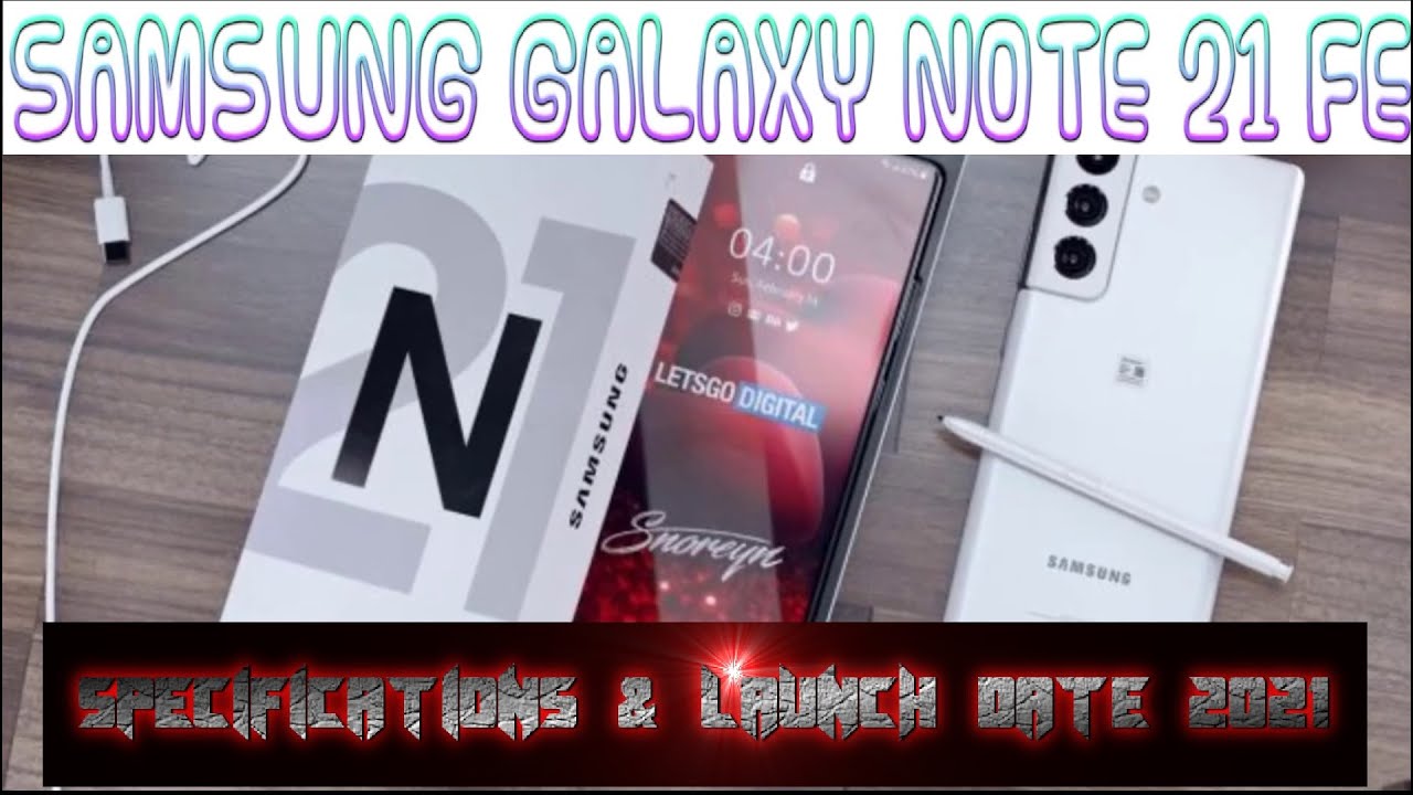 Samsung Galaxy Note 21 FE 5G Specifications & Launch Date 2021 - YouTube