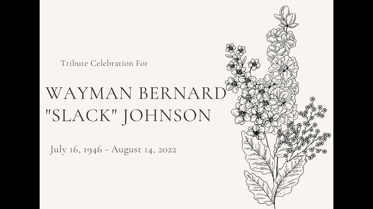 Tribute Celebration For Wayman Bernard "Slack" Johnson - YouTube