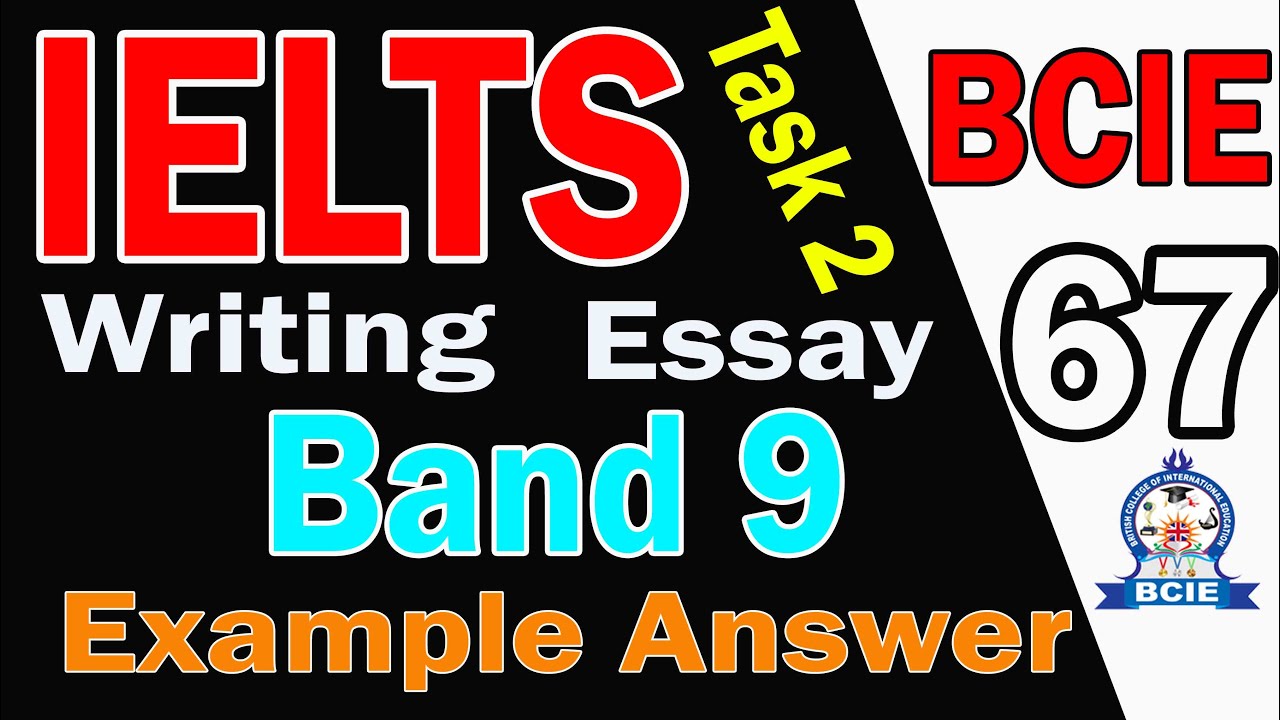 IELTS Essay 67 | Writing Task 2 | IELTS Writing Example Question and ...