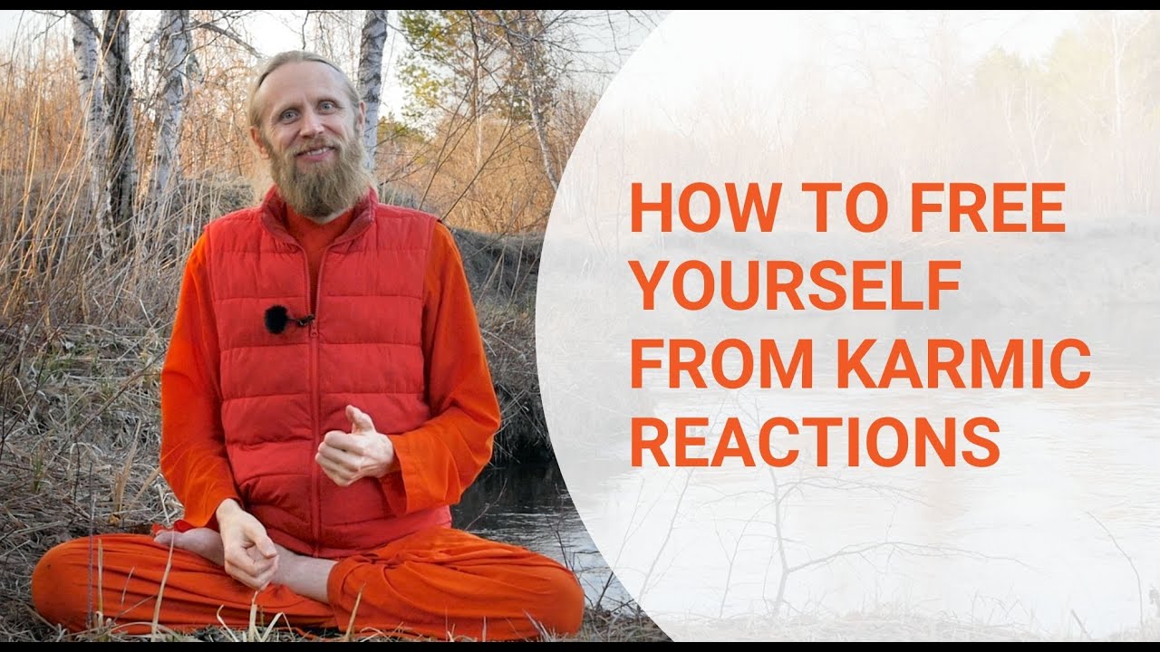 Karma Explained - 2: How to Free Yourself from Karmic Reactions - YouTube