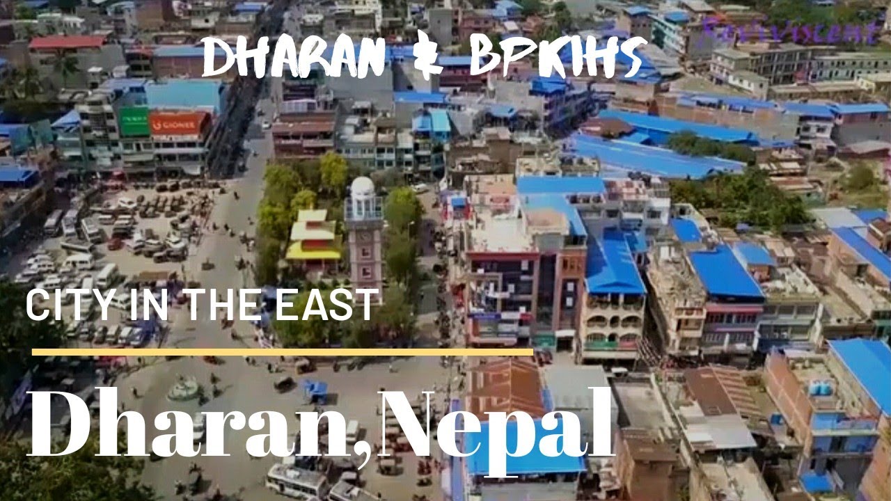 Welcome to Dharan | Beautiful Dharan Nepal |BPKIHS - YouTube