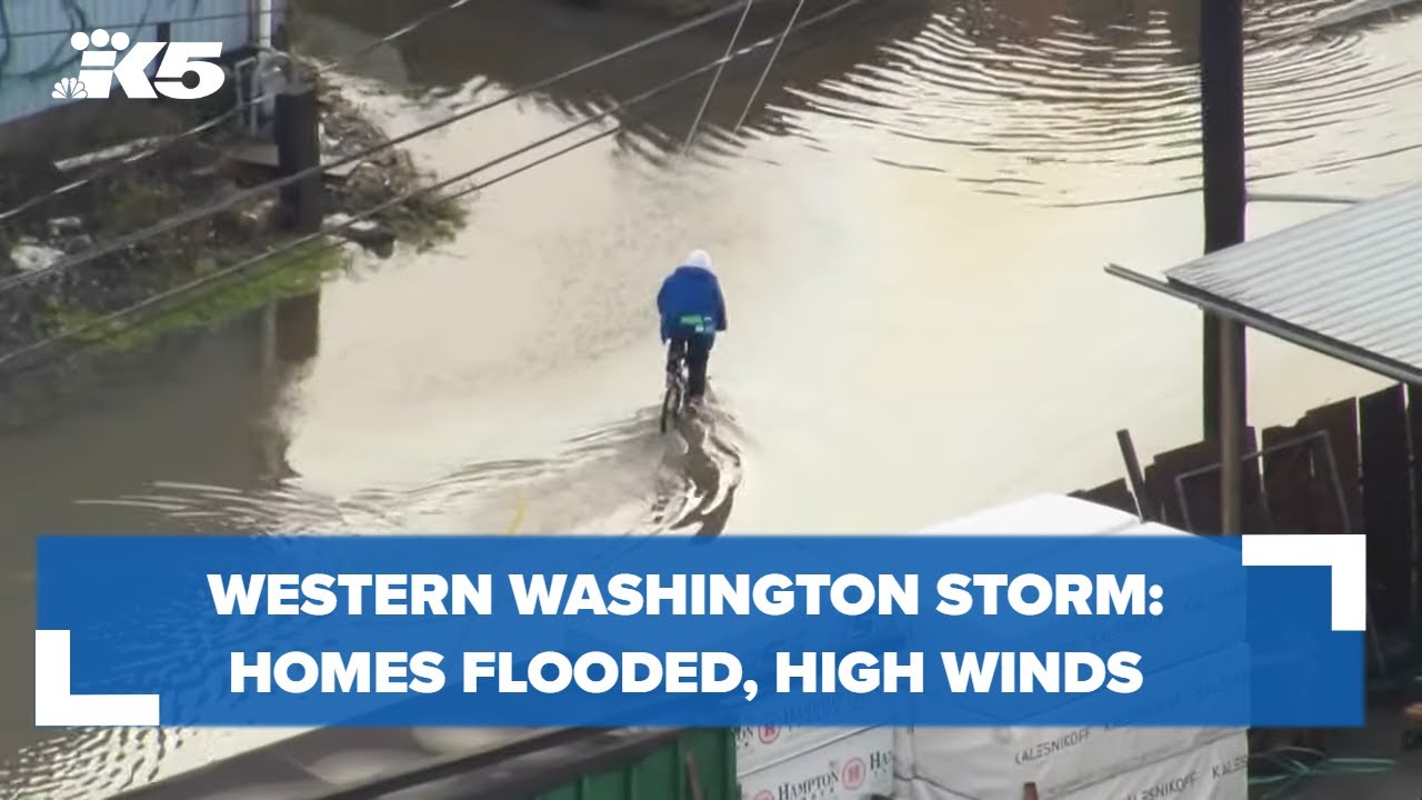Western Washington storm: Homes flooded, residents brace for high wind ...