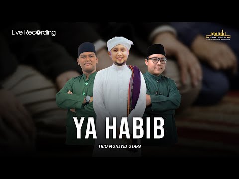 Ya Habib || Trio Munsyid Utara ft ABM