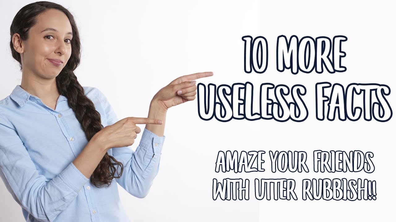 10 More COMPLETELY useless facts you didn't know you needed to know ...