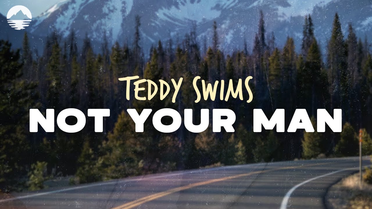 Teddy Swims - Not Your Man | Lyrics - YouTube