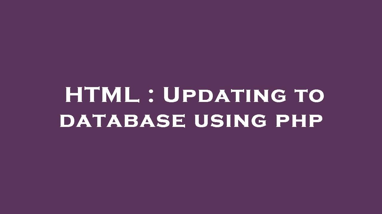 Html Updating To Database Using Php Youtube 3564