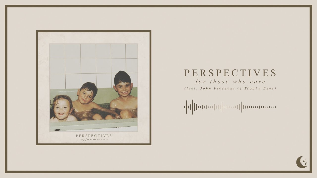 Perspectives - For Those Who Care (feat. John Floreani of Trophy Eyes ...