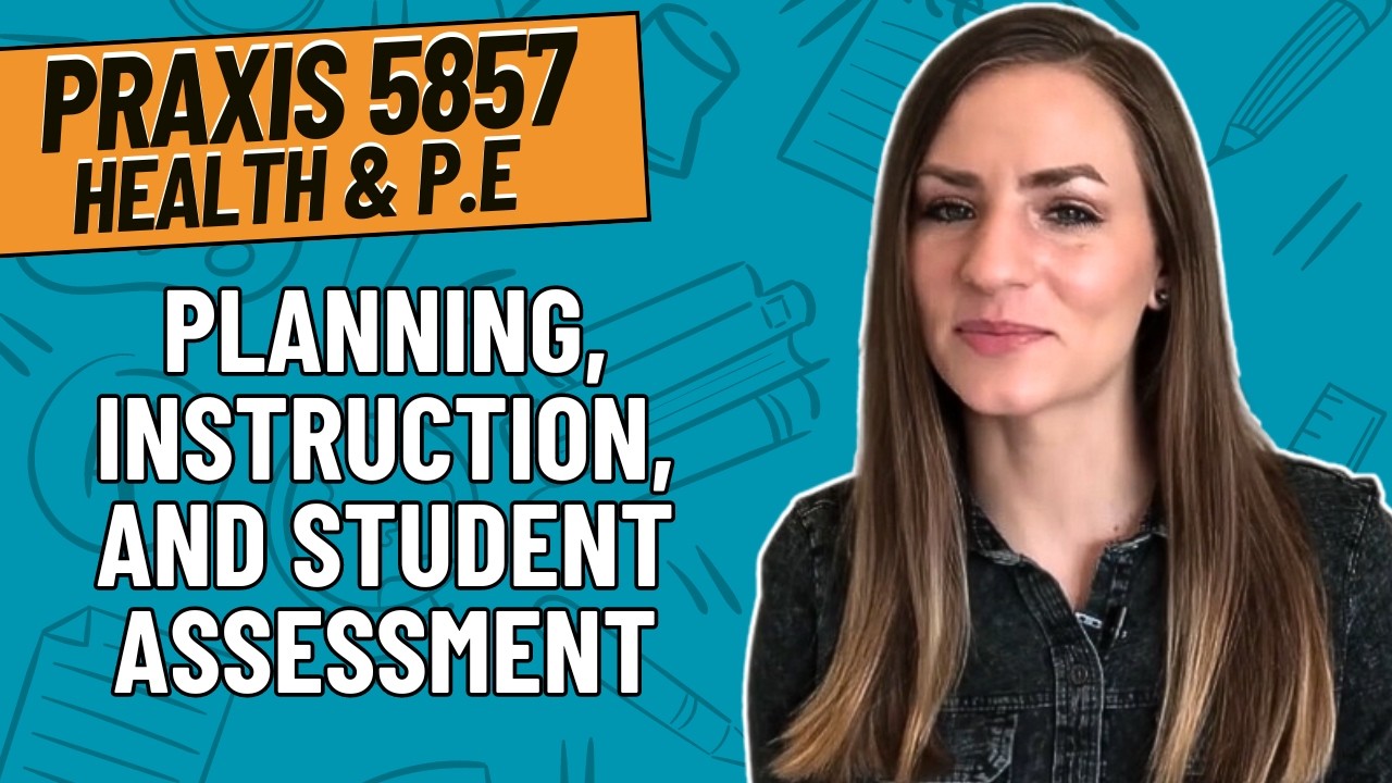 Practice Questions for Planning, Instruction and Student Assessment | Praxis Health and PE (5857 ...