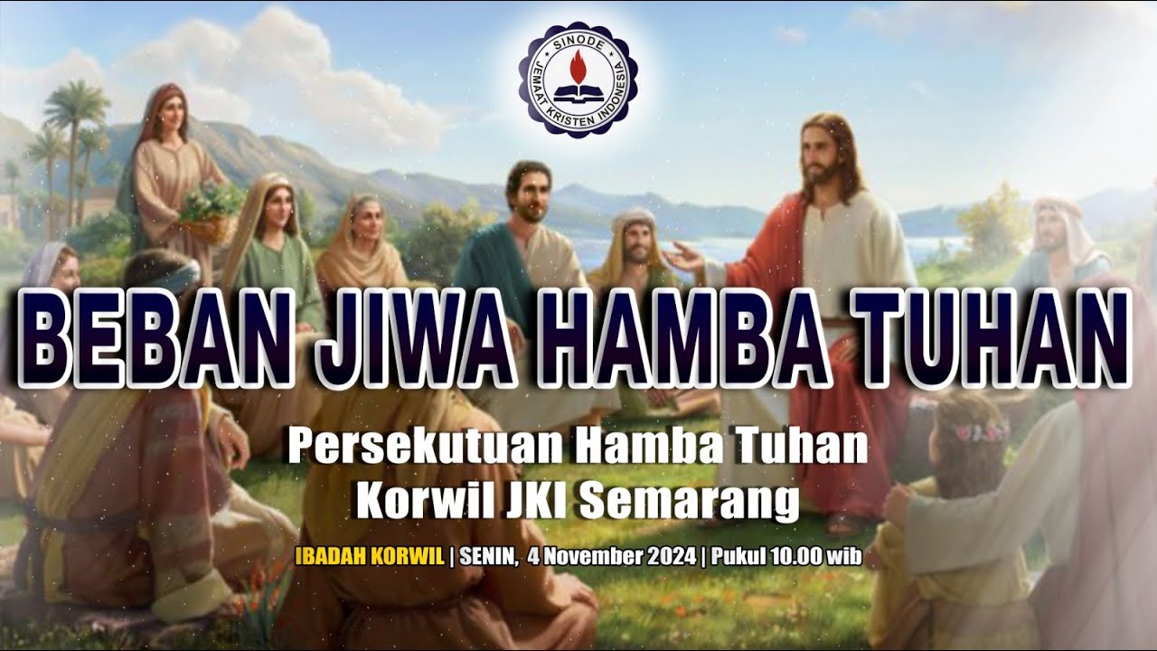 BEBAN JIWA HAMBA TUHAN ( IBADAH KORWIL ), PERSEKUTUAN HAMBA TUHAN ...