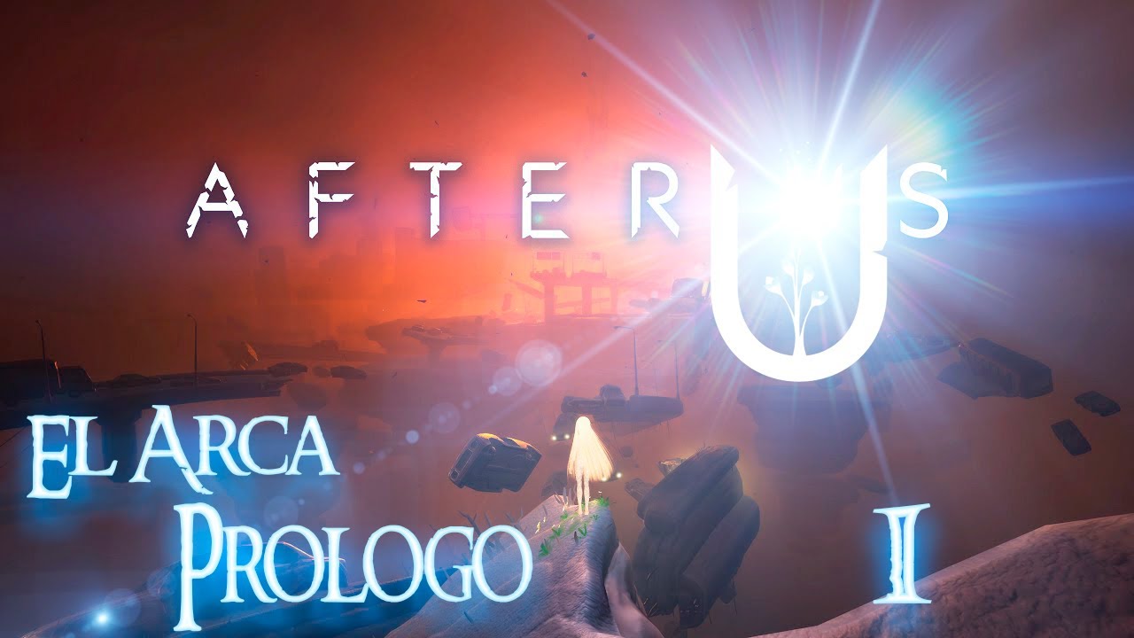 After Us El ARCA - PROLOGO - COMPLETO 100% - YouTube