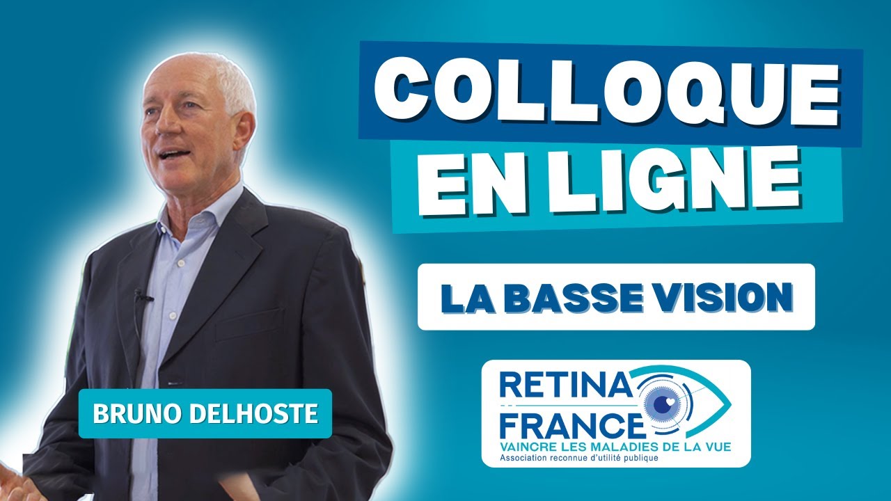 Colloque Retina France sur les aides en Basse Vision – Bruno DELHOSTE ...