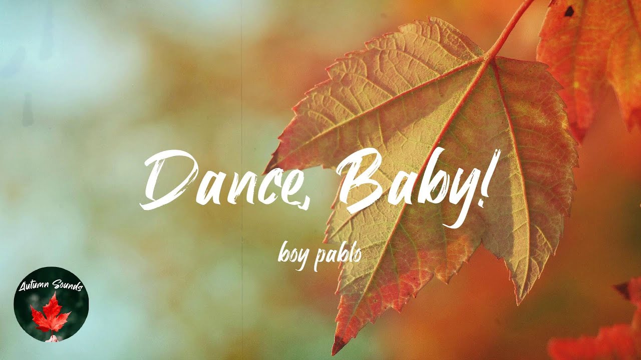 boy pablo - Dance, Baby! (Lyric video) - YouTube