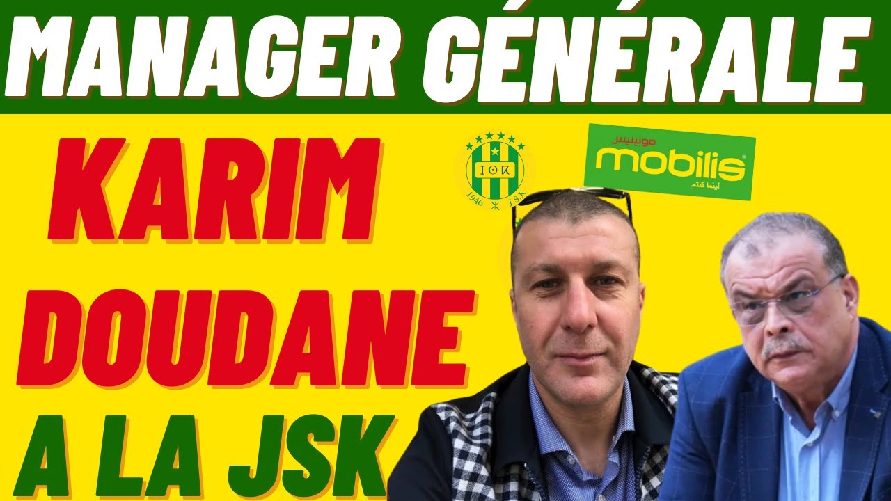 Karim Doudane Le Nouveau Manager Général De La Jskabylie - YouTube