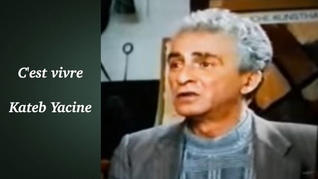 C'est vivre, Kateb Yacine - YouTube