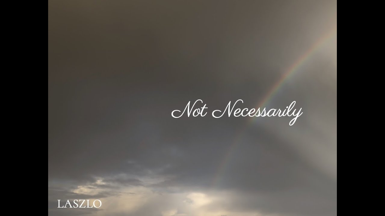 Laszlo - Not Necessarily (Official Lyric Video) - YouTube