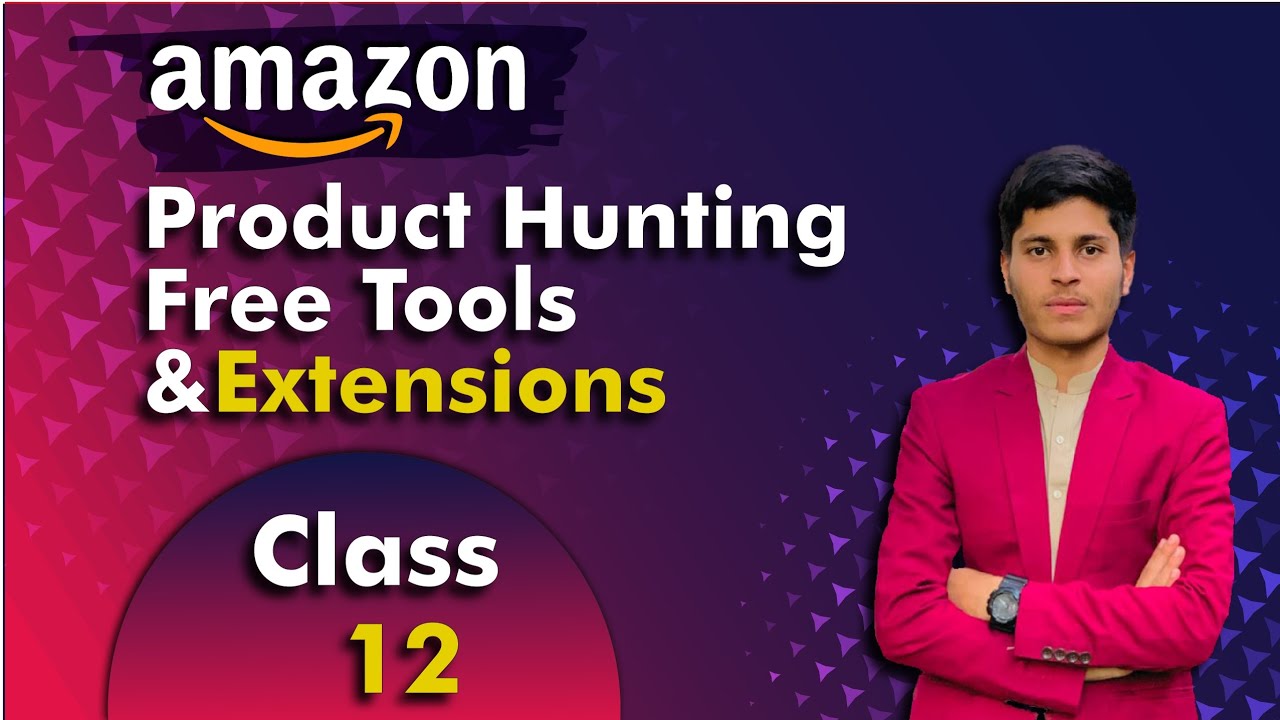 Product Hunting by Free Tools & Extensions | Class #12 | Amazon - YouTube