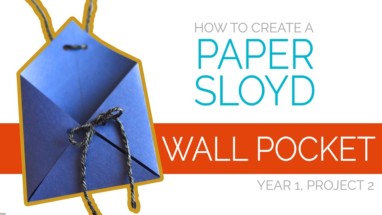 How to Create a Paper Sloyd Wall Pocket (Year 1, Project 2) - YouTube