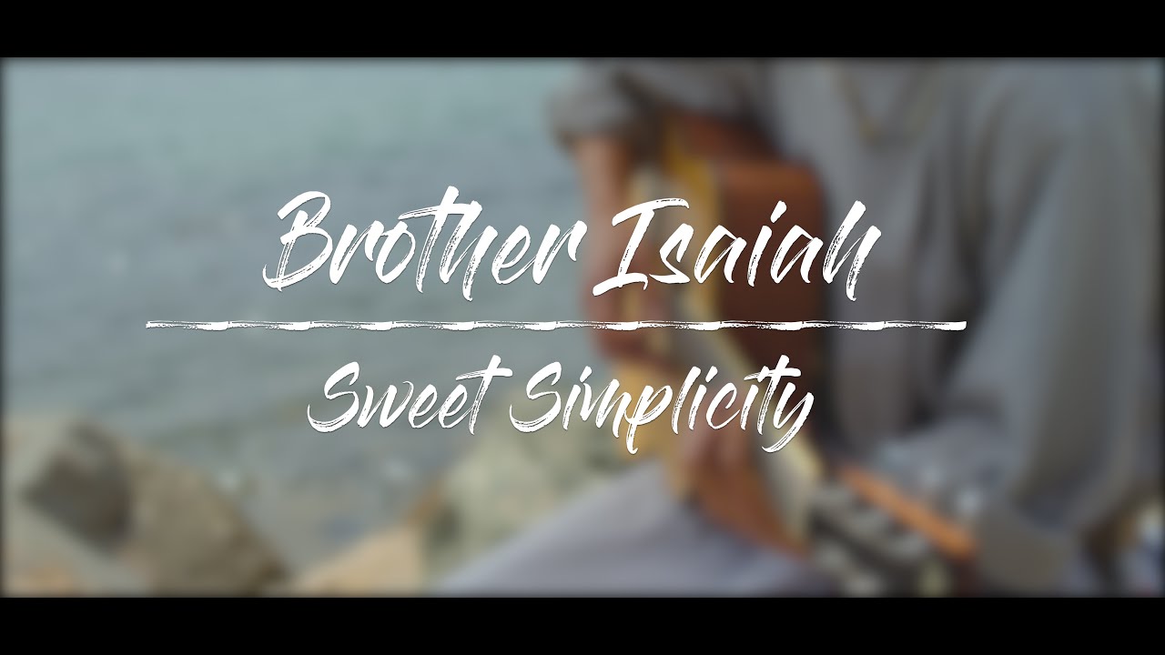 MUSIC VIDEO || Brother Isaiah//Sweet Simplicity - YouTube