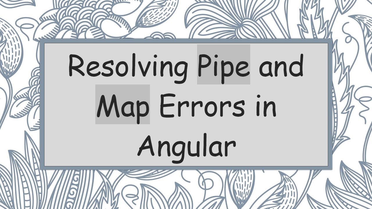 Resolving Pipe and Map Errors in Angular - YouTube
