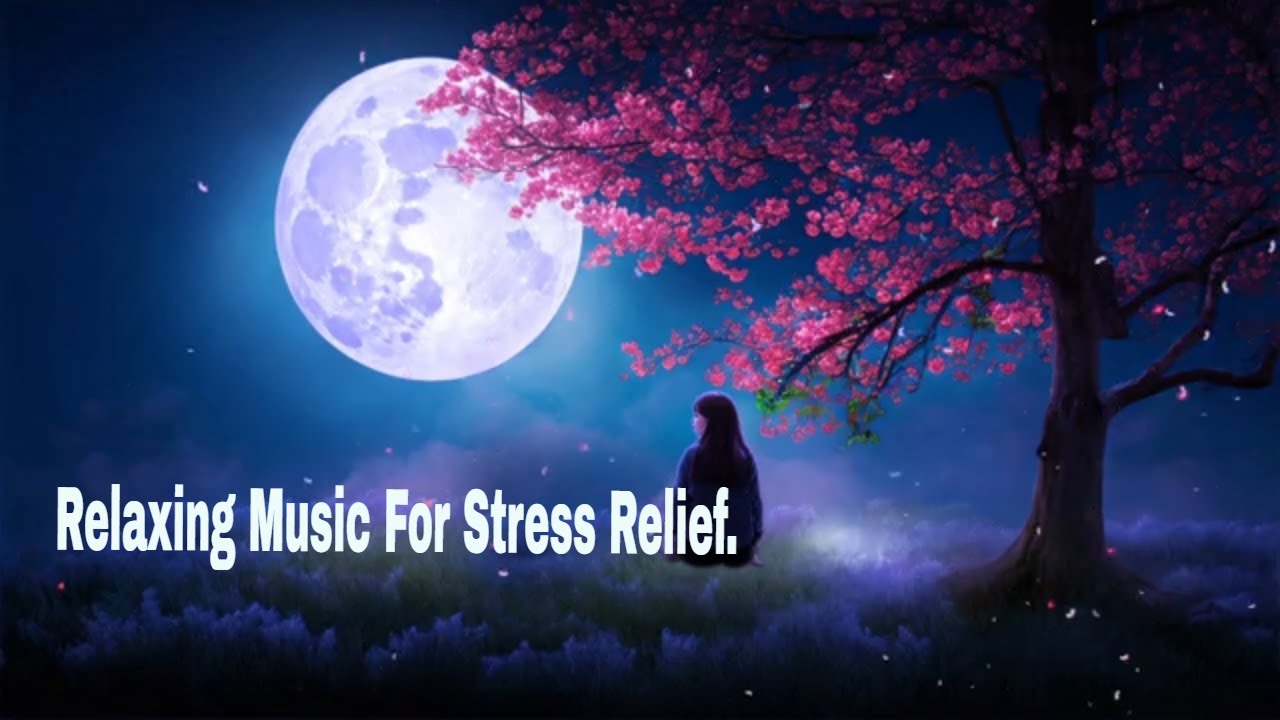 Relaxing Music for Stress Relief - Calm Your Mind and Relieve Stress ...