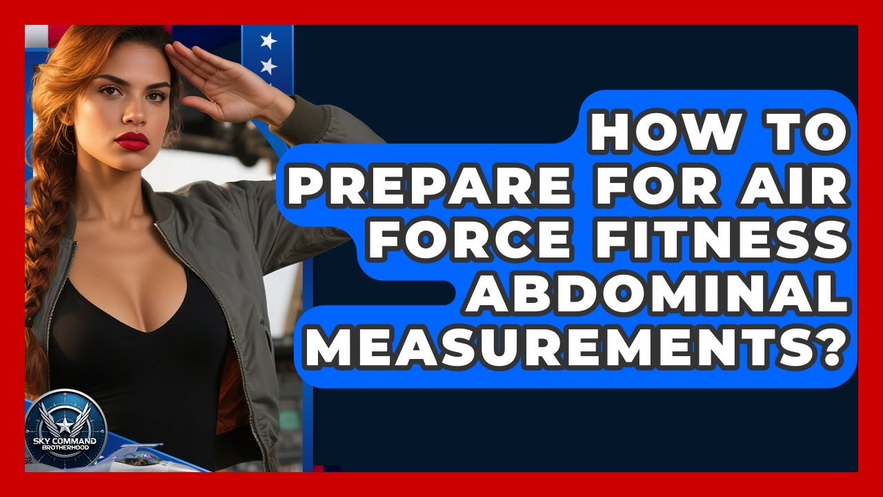 How To Prepare For Air Force Fitness Abdominal Measurements? - Sky ...