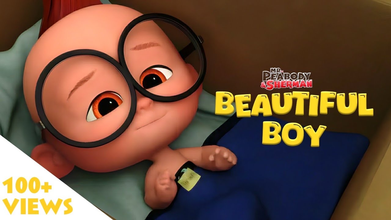 Mr. Peabody and Sherman - Beautiful boy song | ANYfilM SHOTS - YouTube