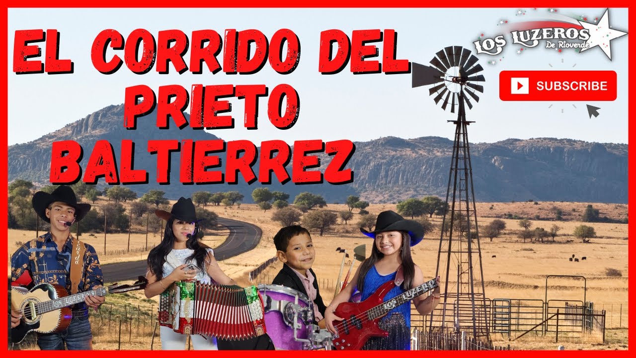 EL CORRIDO DE EL PRIETO BALTIERREZ LOS LUZEROS DE RIOVERDE - YouTube