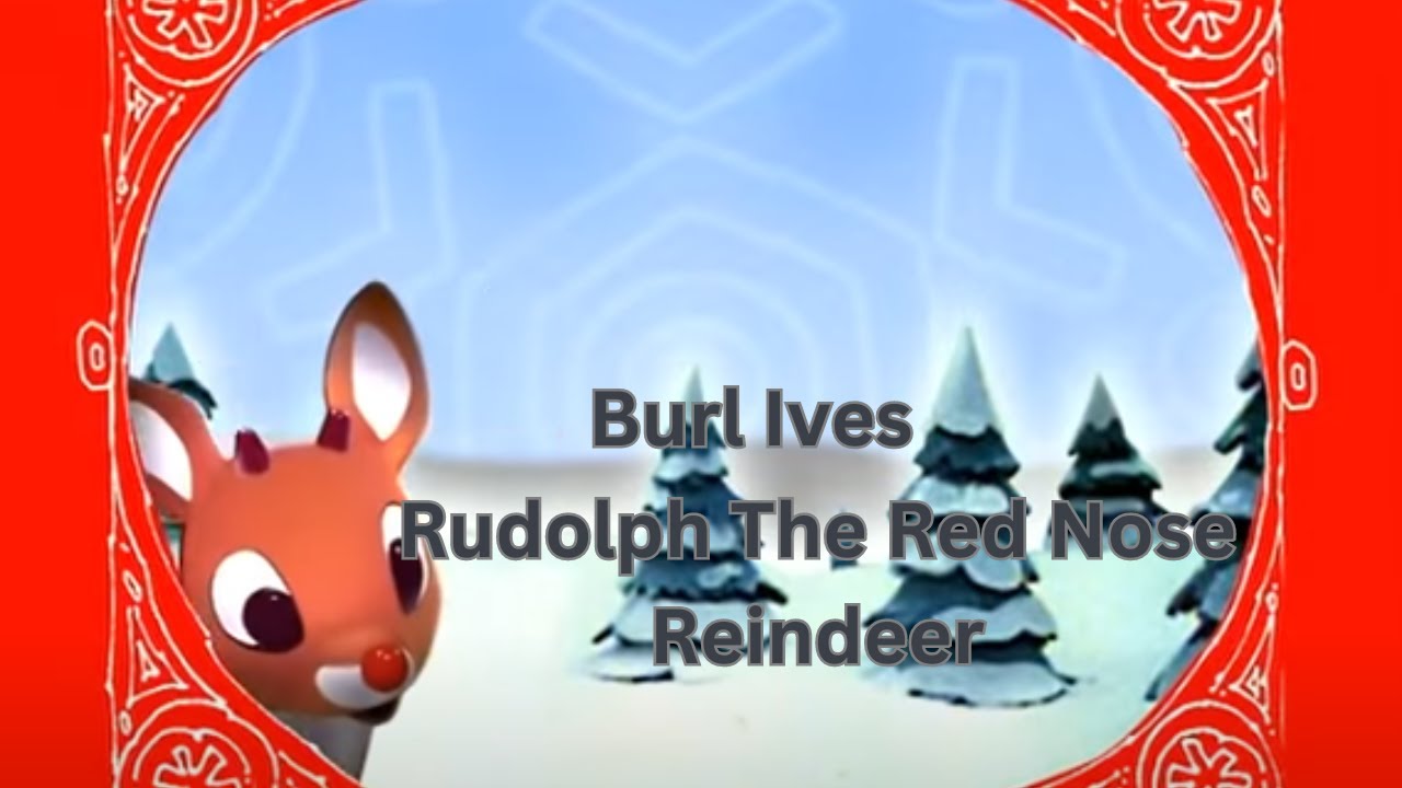 Rudolph The red Nose Reindeer/Burl Ives - YouTube