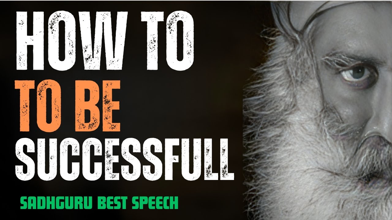 The Ultimate Guide to Success | Sadhguru’s Powerful Speech on Achieving ...