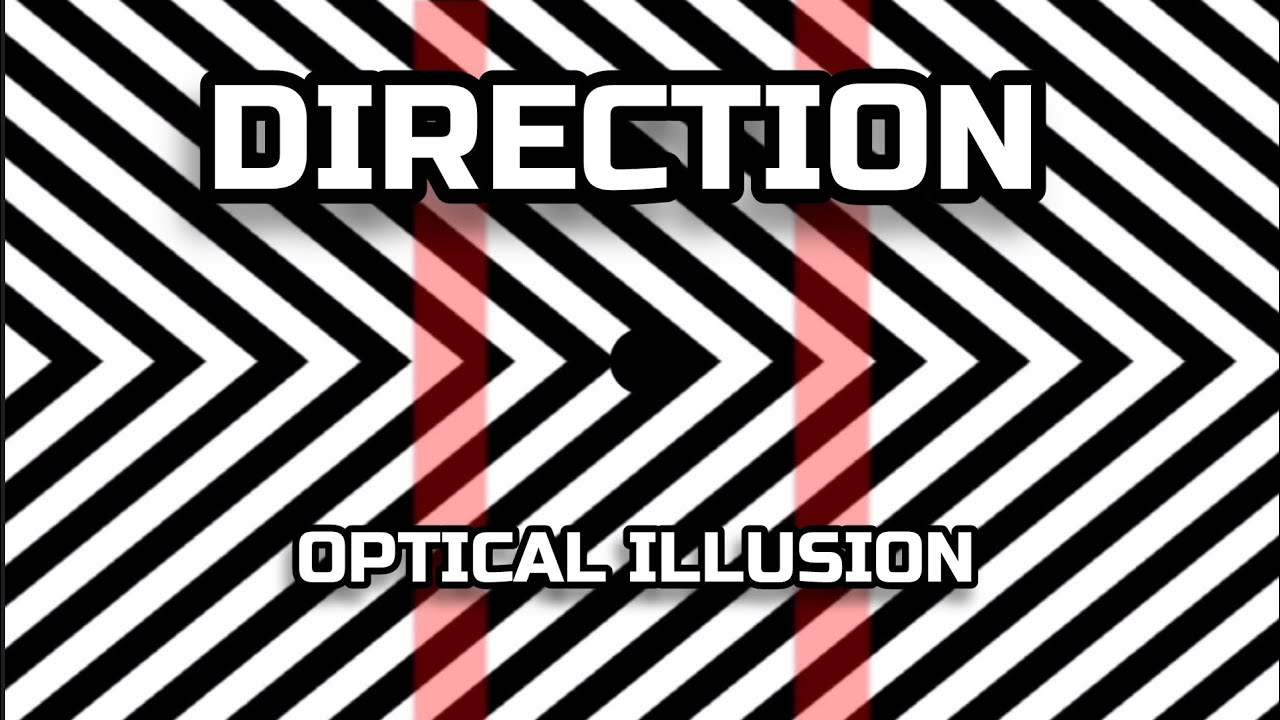 DIRECTION . OPTICAL ILLUSION. - YouTube