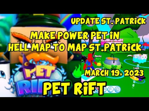 MAKE POWER PET IN HELL MAP TO MAP ST PATRICK IN PET RIFT ROBLOX UPDATE ...