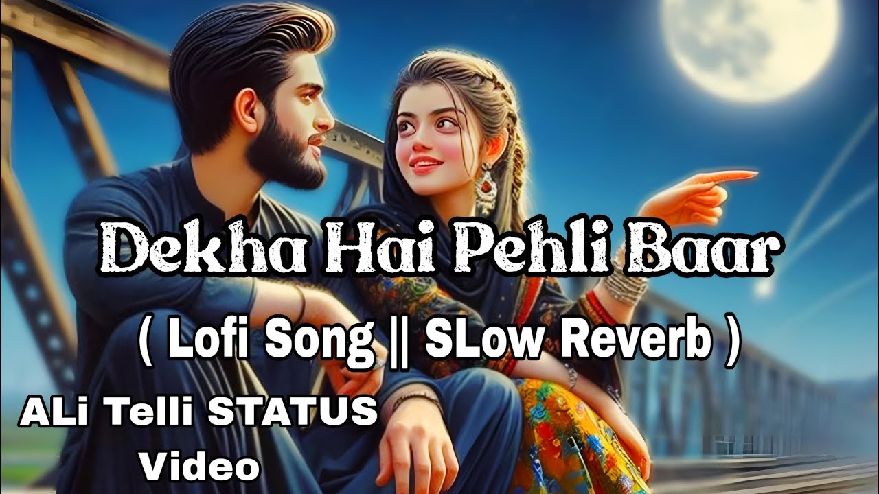 Dekha Hai Pehli Baar (Slowed + Reverb) 90s LoFi Song // ALi Telli || - YouTube