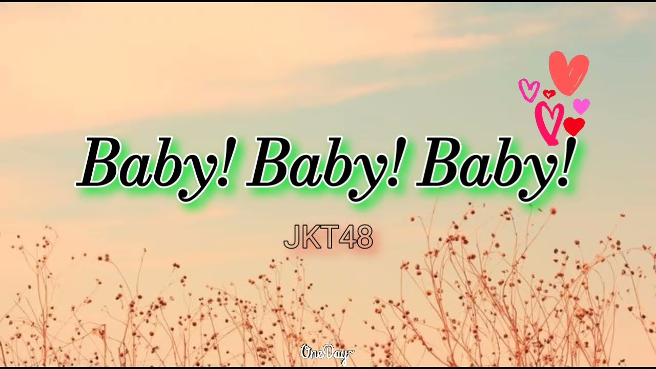 JKT48 - Baby! Baby! Baby! (lirik lagu) - YouTube