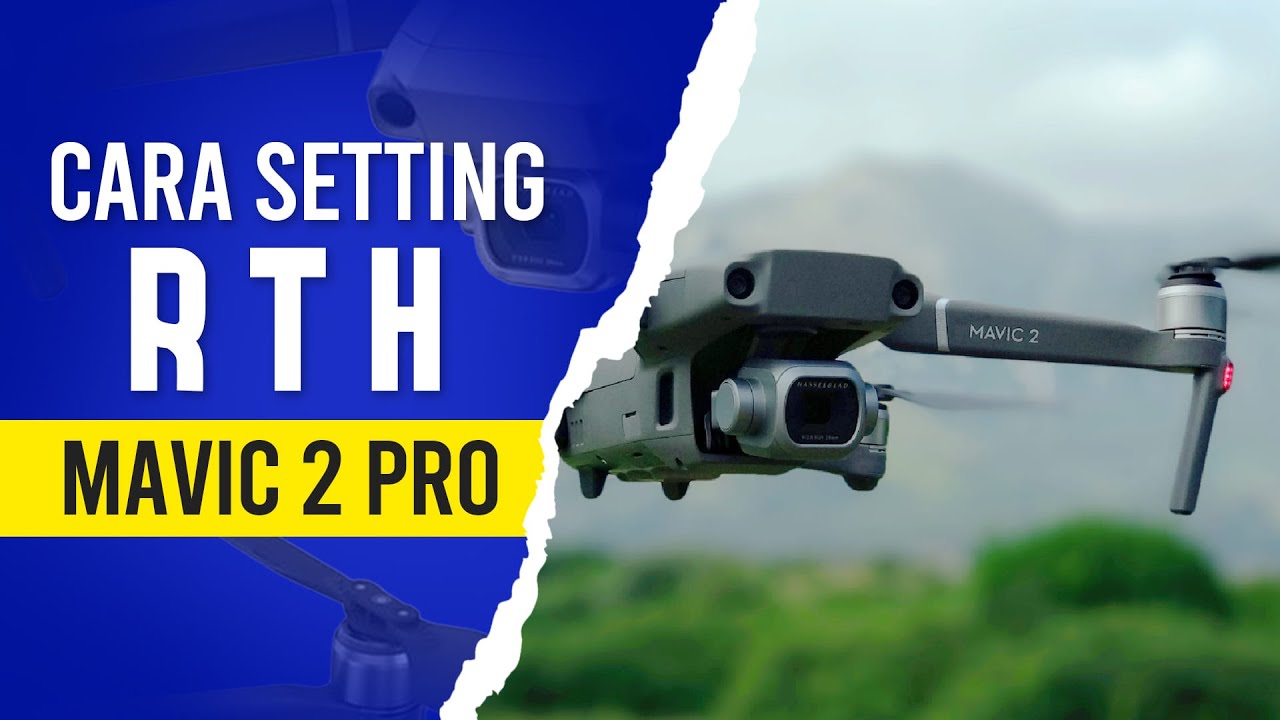 Cara Setting RTH di DJI Mavic 2 Pro | Tutorial DJI - YouTube