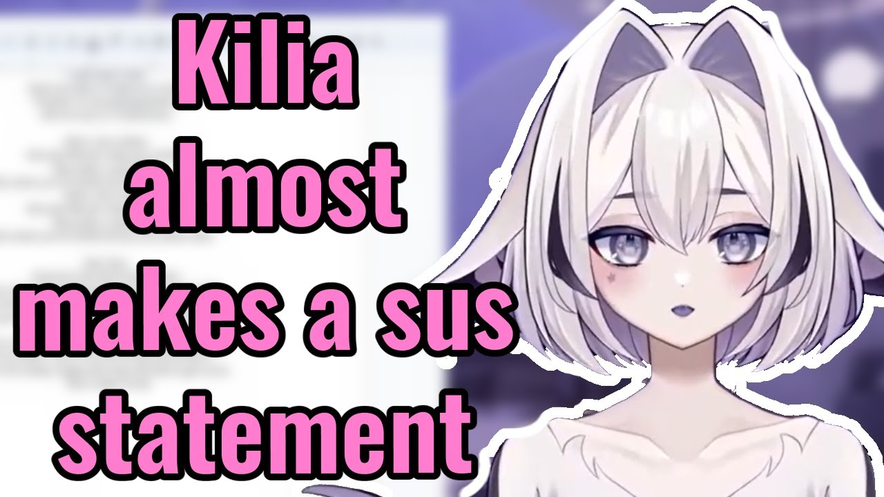 Kilia almost makes a sus statement - YouTube
