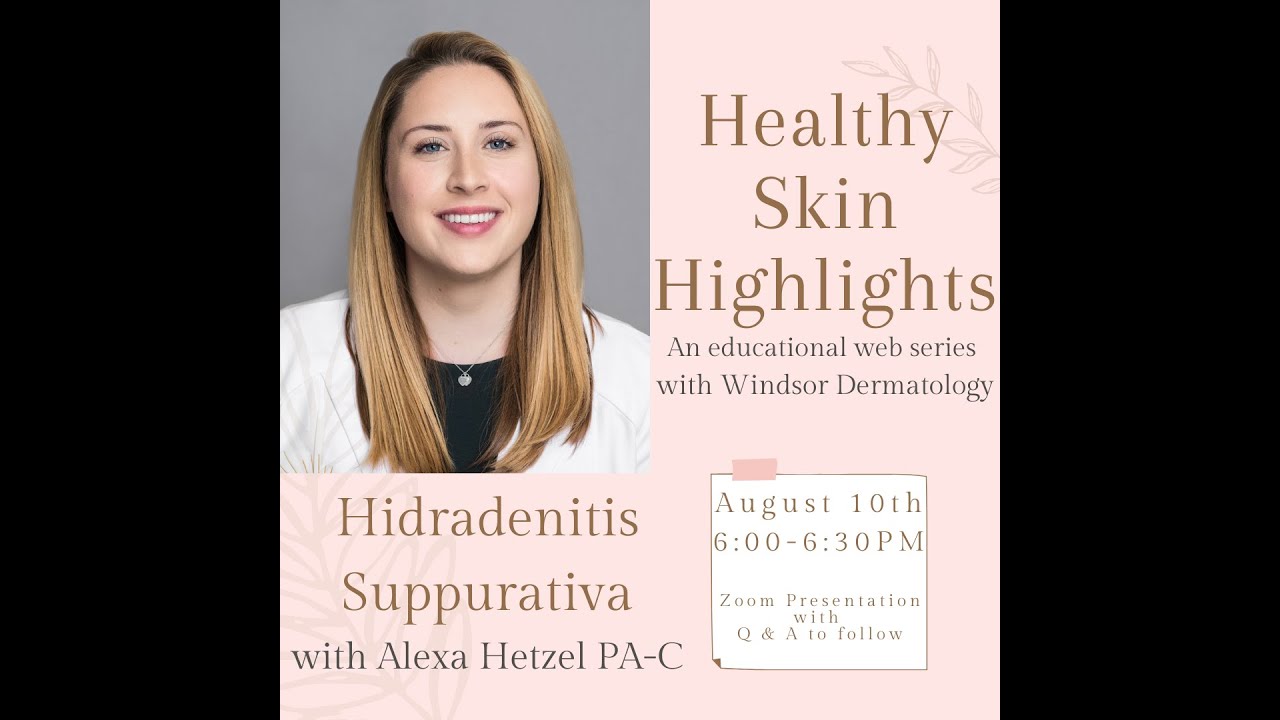 Healthy Skin Highlights: Hidradenitis Suppurativa with Alexa Hetzel PA ...