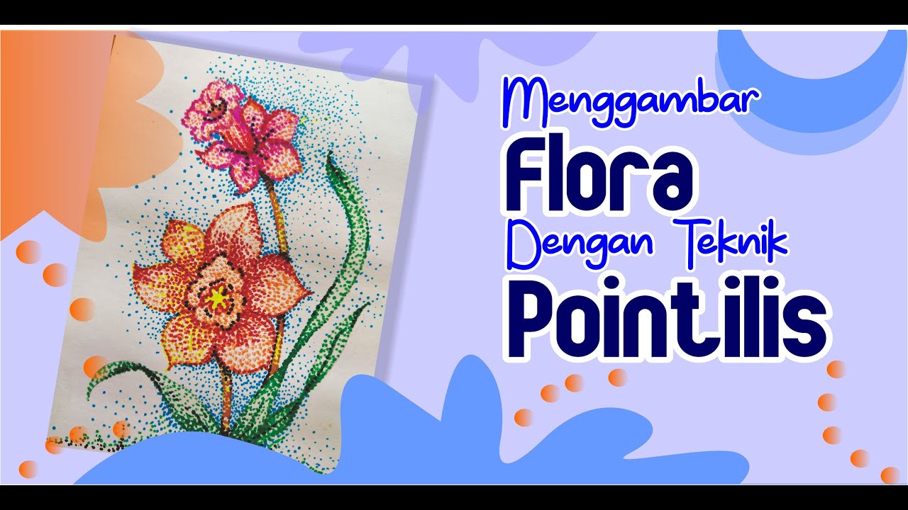 Menggambar Flora dengan Teknik Pointilis - YouTube