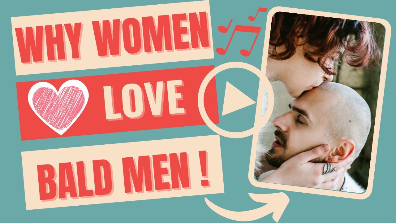 Women just love Bald Men | There is Hope for your Baldness - YouTube