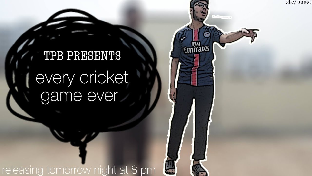 Every Cricket Game Ever- TPB - YouTube