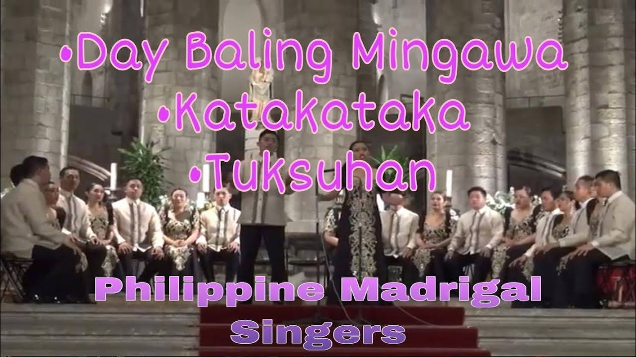 DAY BALING MINGAWA-KATAKATAKA- TUKSUHAN 2ND PART. PHILIPPINE MADRIGAL ...