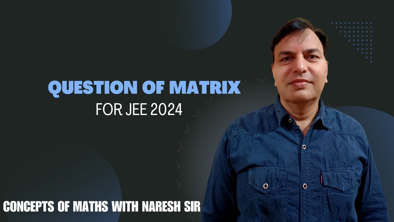 Question of Matrix for JEE 2024 - YouTube